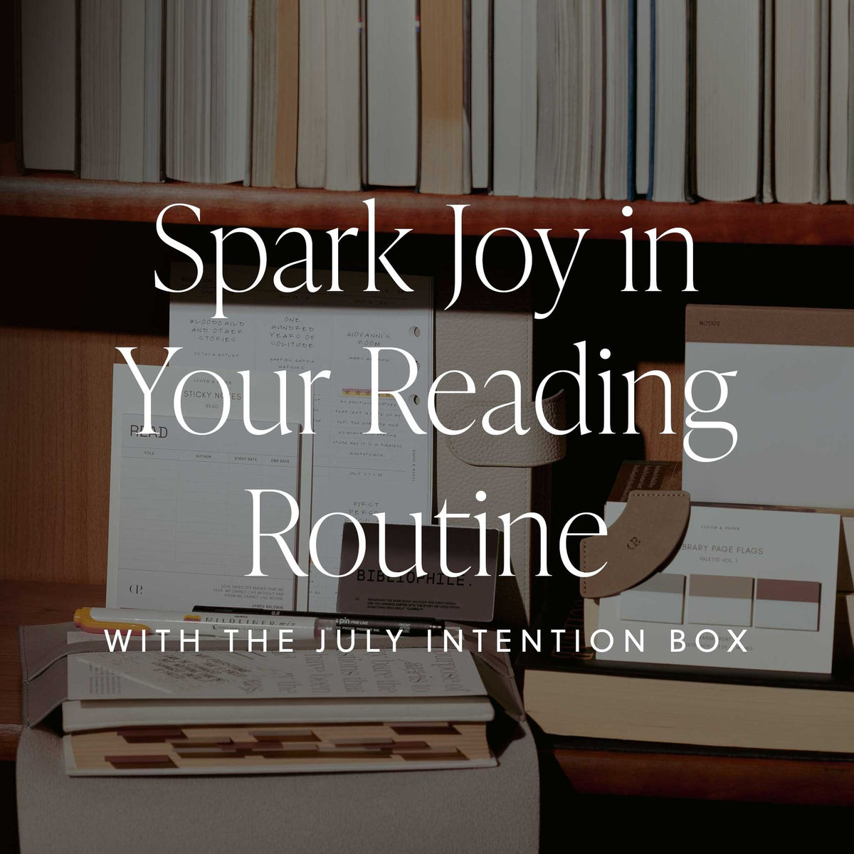Spark Joy in Your Reading Routine with the July Intention Box – CLOTH & PAPER