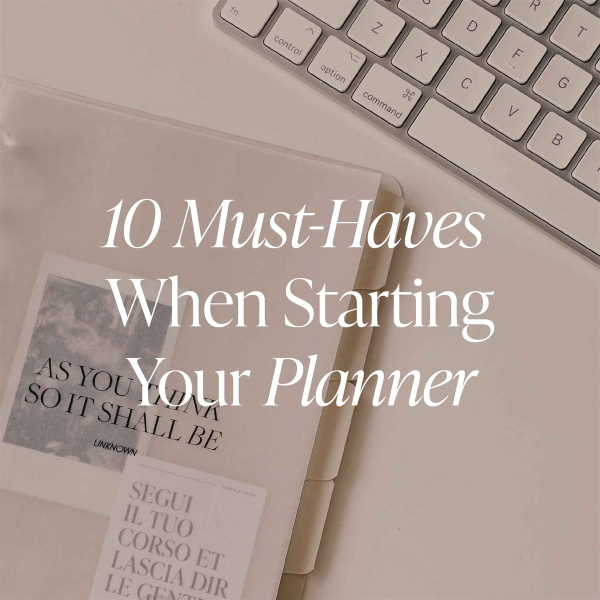 10 Must-Haves When Starting Your Planner – CLOTH & PAPER