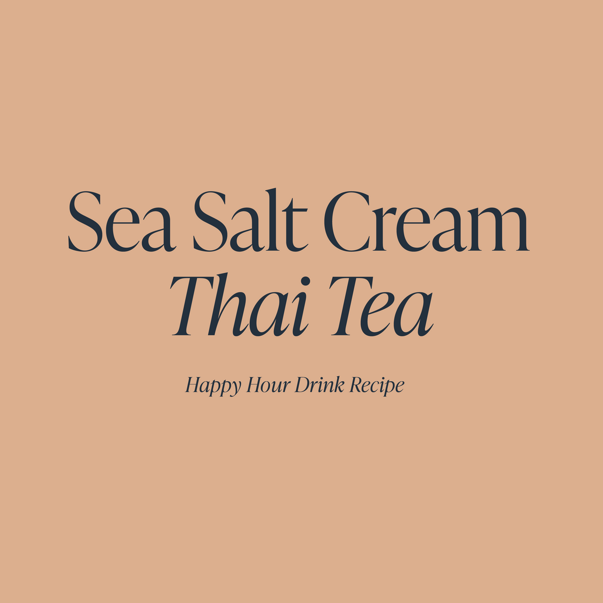 Sea Salt Cream Thai Tea | Cloth & Paper Happy Hour Drink Recipe – CLOTH ...